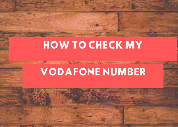 How to Check My Vodafone Number? [Updated Sep 2020]