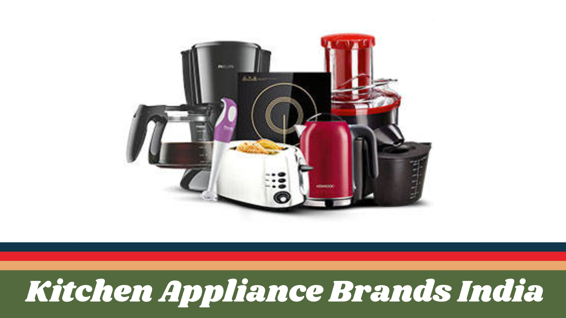 Top 16 Best Kitchen Appliance Brands in India [October 2022]