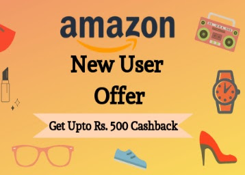 Amazon New User Offer: Get 25% Cashback Up To Rs. 500