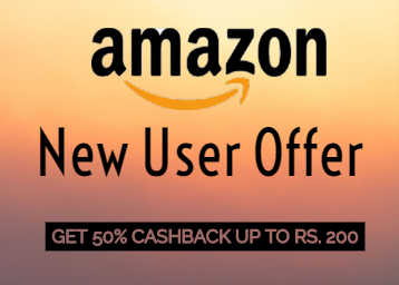 Amazon New User Offer: Get 50% Cashback Up To Rs. 200