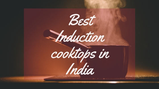 20 Best Induction Cooktops in India With Price List [July 2020]