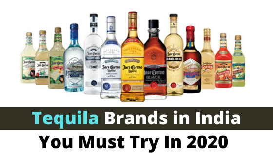 Tequila Brands In India You Must Try In 2020