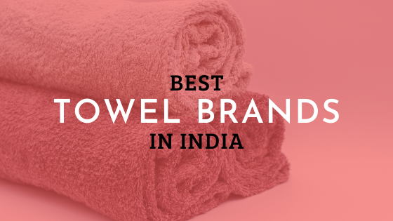Best Towel Brands in India With The Best Prices